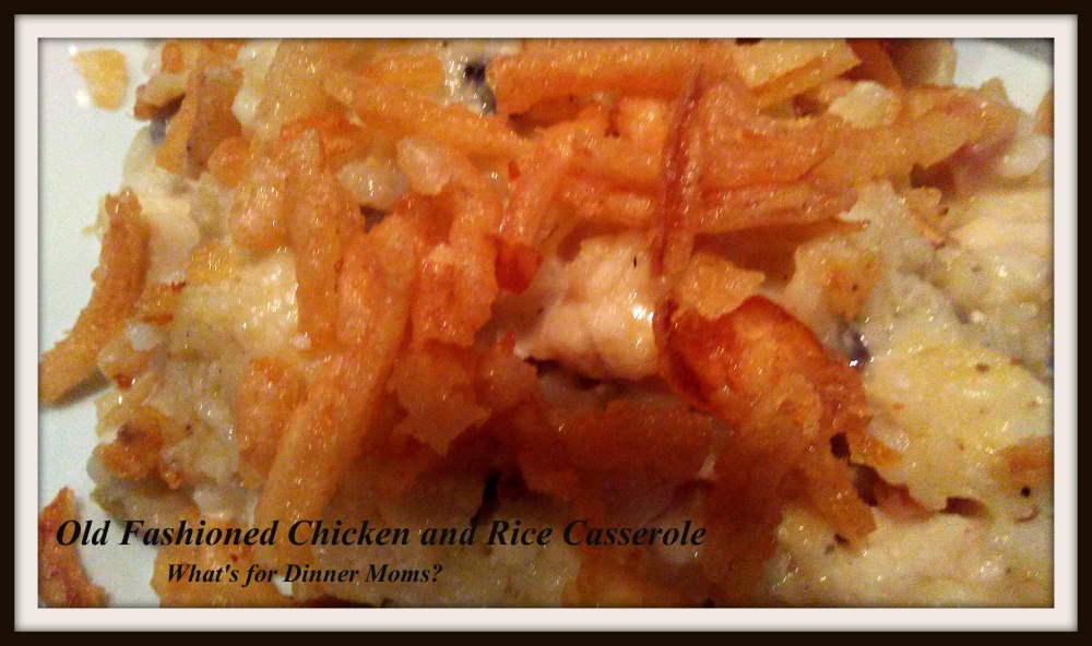 Old Fashioned Chicken and Rice Casserole – What's for Dinner Moms?