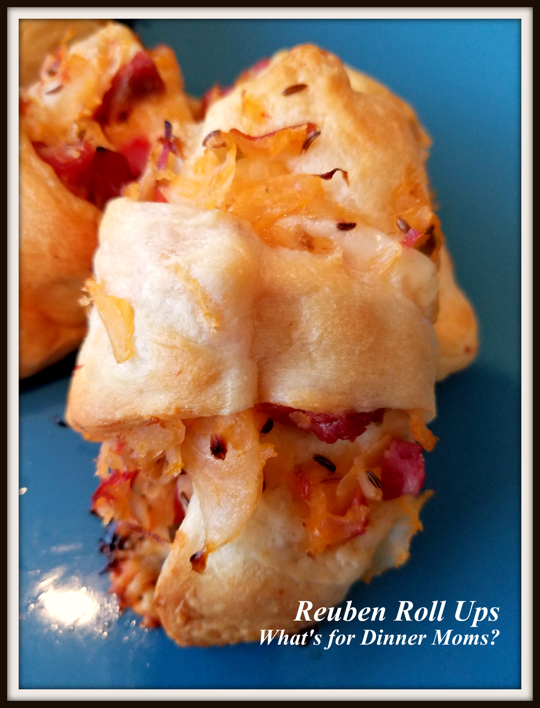 Reuben Roll Ups – What's for Dinner Moms?