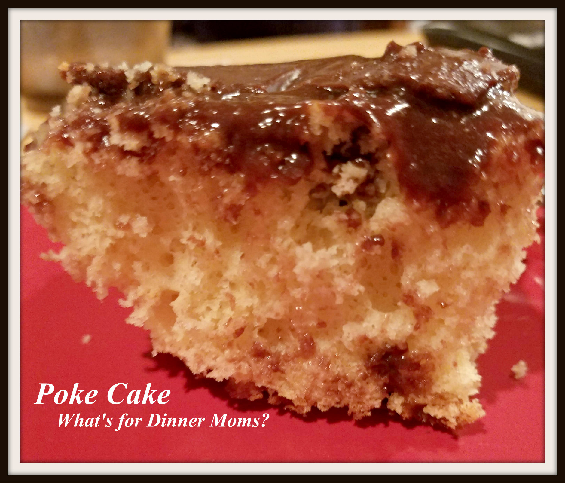 Poke Cake – What's for Dinner Moms?