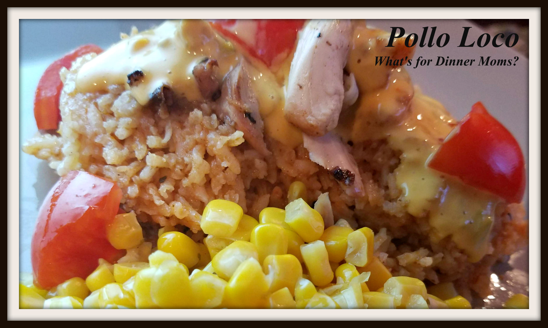 Pollo Loco Grilled Chicken with Rice – What's for Dinner Moms?