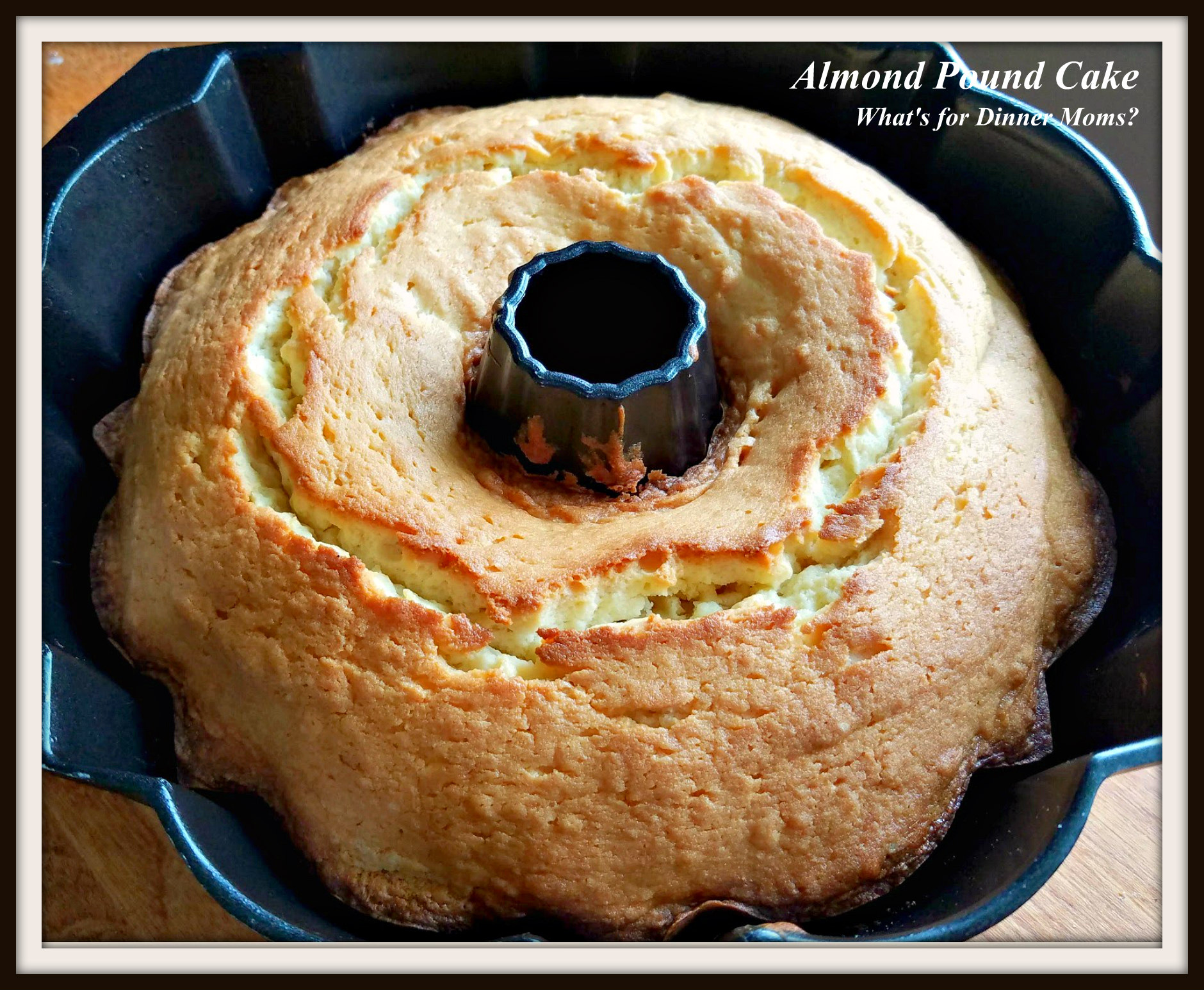 Almond Pound Cake – What's for Dinner Moms?