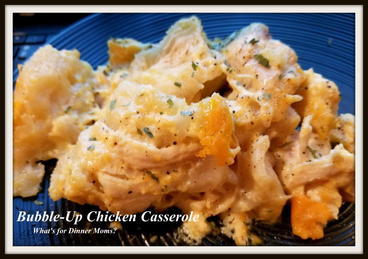 Bubble-Up Chicken Cassesrole – What's for Dinner Moms?