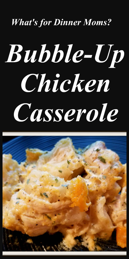 Bubble-Up Chicken Cassesrole – What's for Dinner Moms?