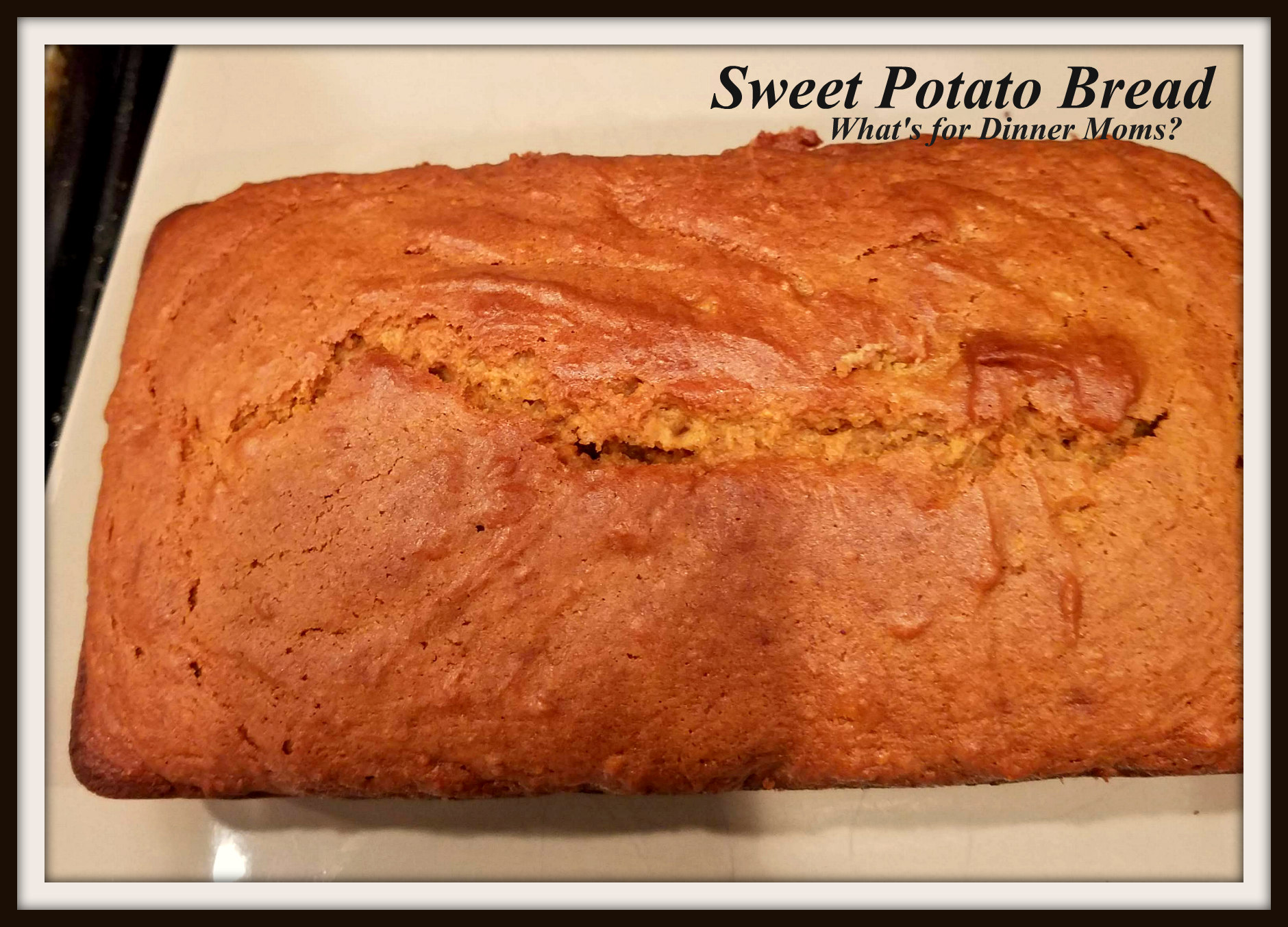 Sweet Potato Bread – What's for Dinner Moms?